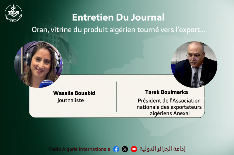 Oran, vitrine du produit algérien tourné vers l’export... | Radio ...